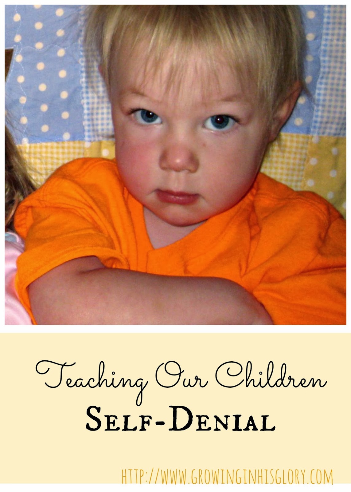 Growing In His Glory: Are You Teaching Your Child Self-Denial?