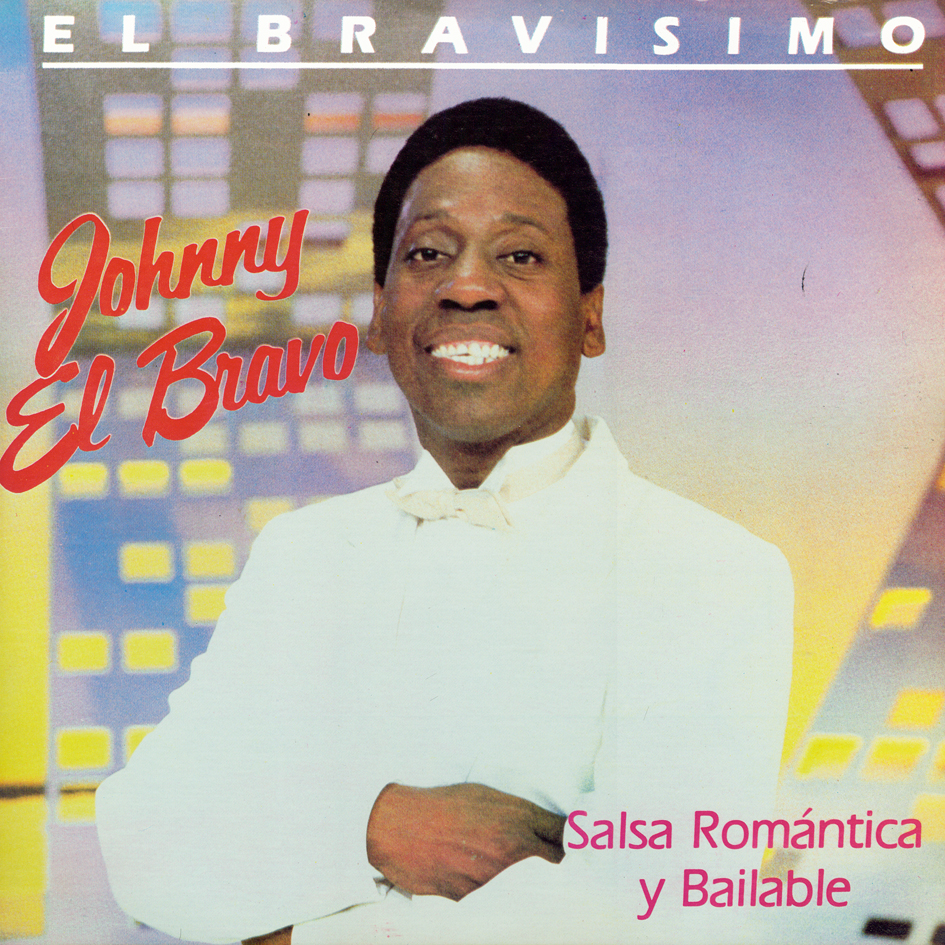 Intercambio de Albumes de Salsa: JOHNNY "EL BRAVO" Bravisimo