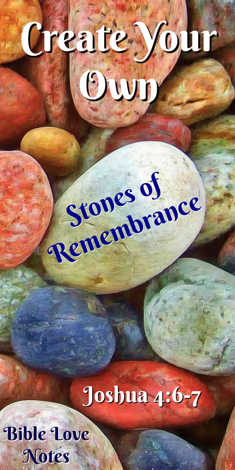 Bible Love Notes: "Stones of Remembrance"