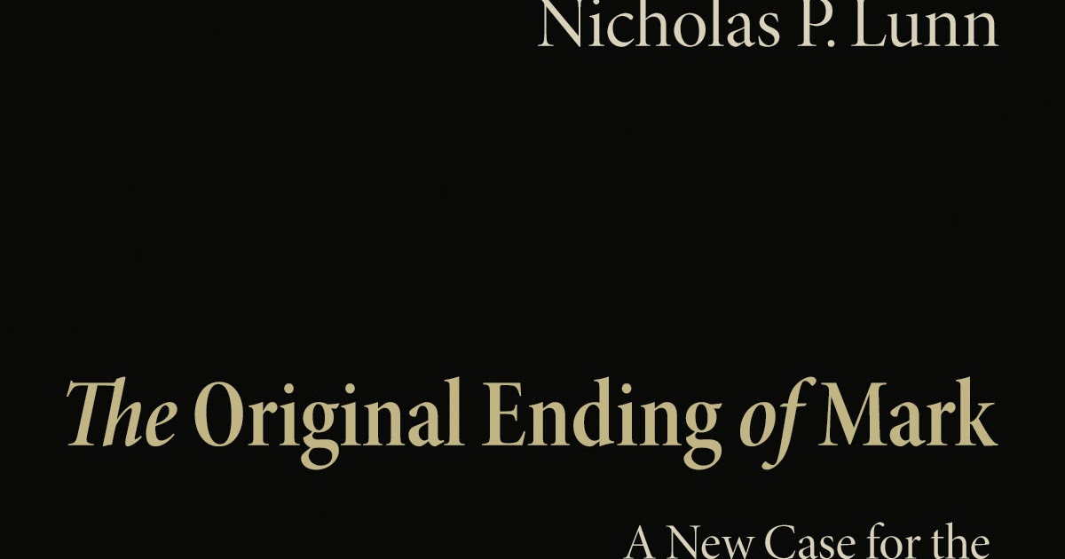 stylos: New Book Defends The Traditional Ending of Mark's Gospel