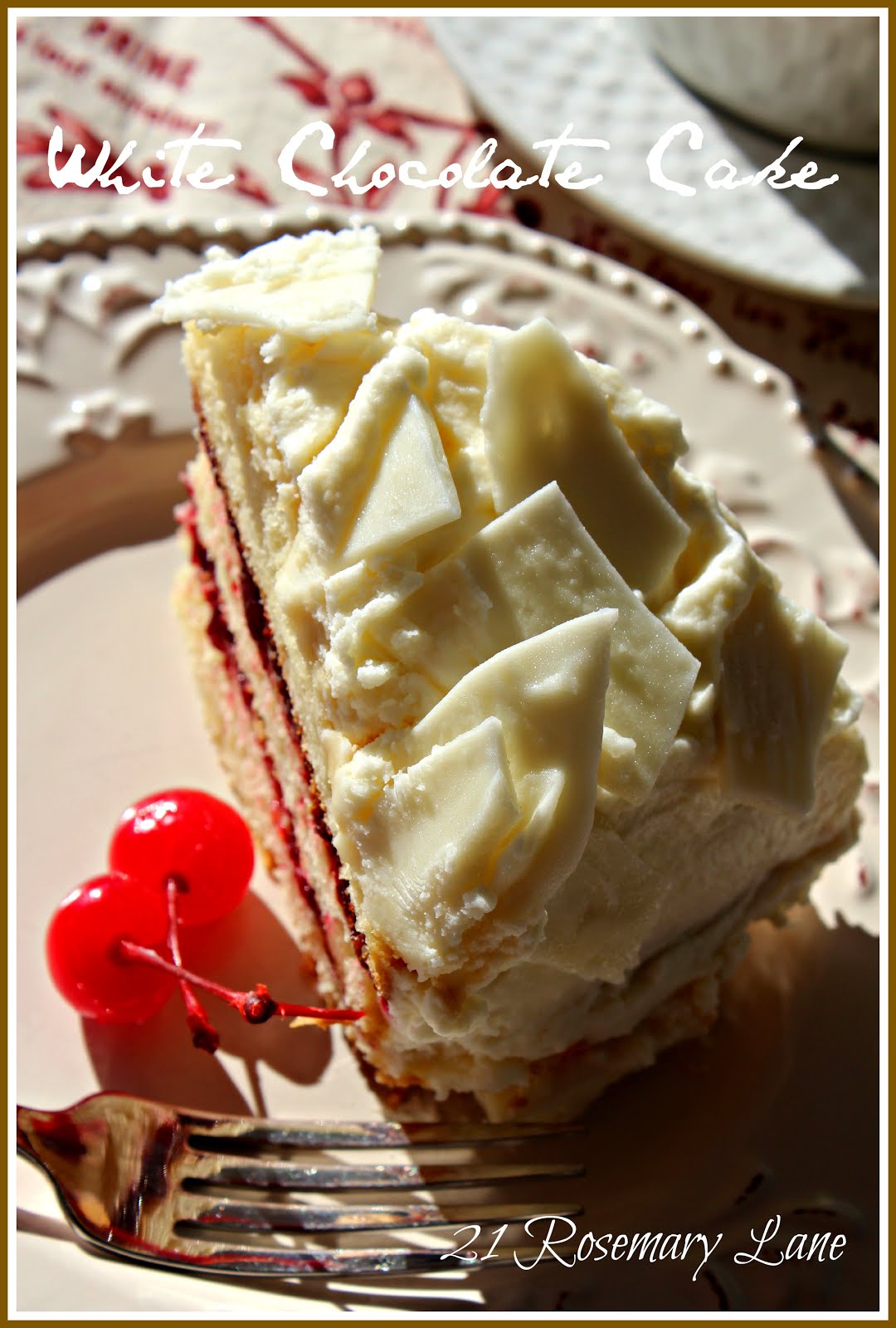 21 Rosemary Lane: Delicate White Chocolate Cake with Cherry Preserves