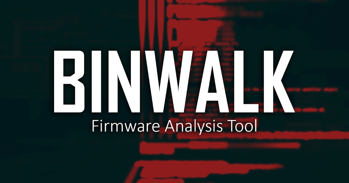 Binwalk - Firmware Analysis Tool