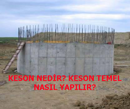 KESON NEDİR? KESON TEMEL NASIL YAPILIR?