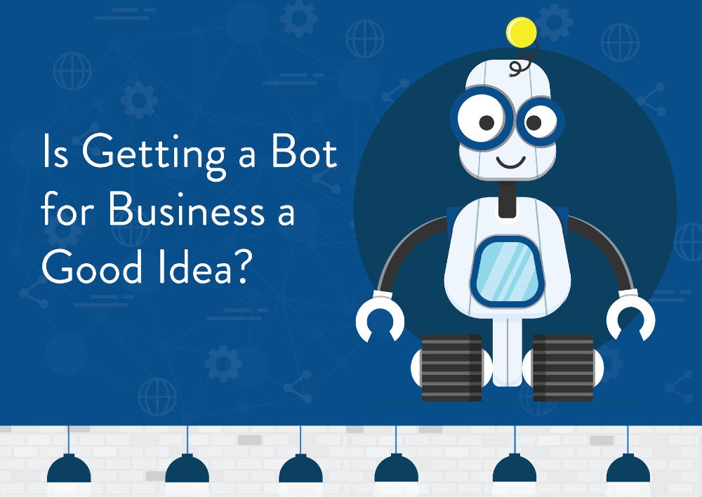 Is Getting A ChatBot For Business A Good Idea? #infographic