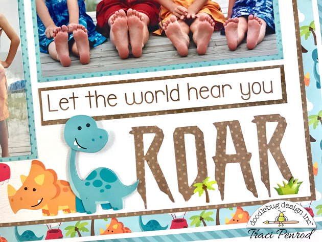 Doodlebug Design Inc Blog: Let The World Hear You Roar Layout | with Traci