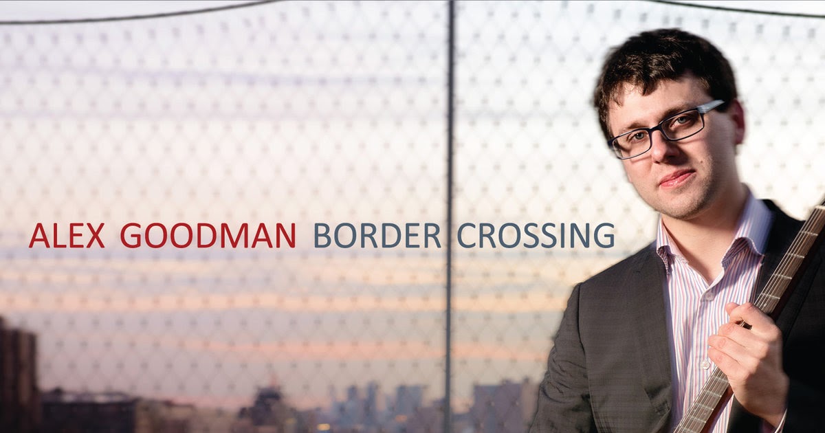 Republic of Jazz: Alex Goodman - Border Crossing (2016)