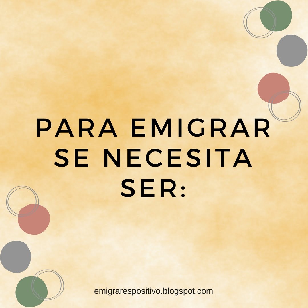 IMPERDIBLE ¿QUÉ NECESITO PARA EMIGRAR?