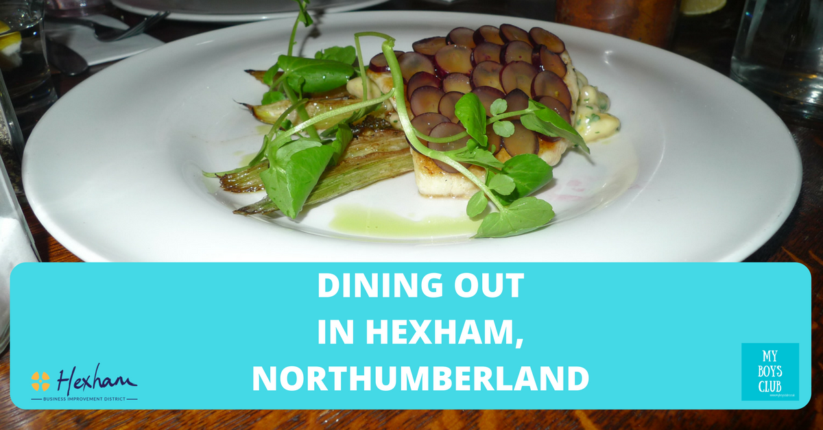 Dining Out in Hexham, Northumberland (REVIEW)