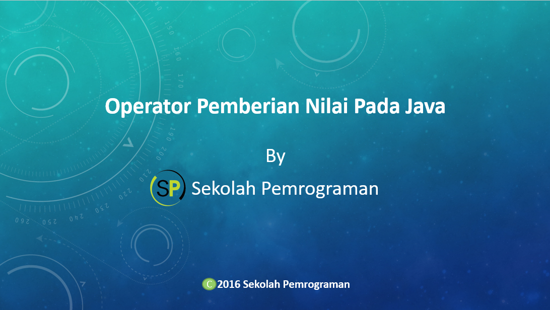 Operator Pemberian Nilai Pada Java - Sekolah Pemrograman