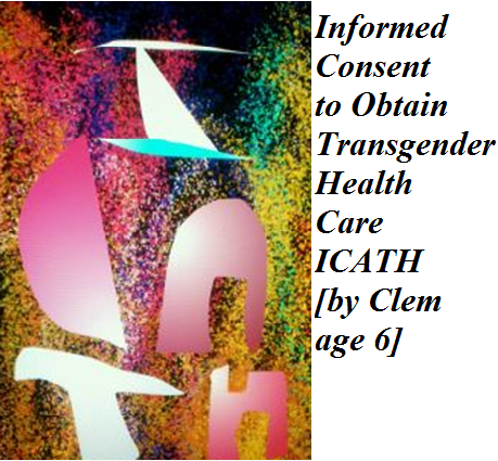 planet trans: INFORMED CONSENT: The True Path For Transgender Treatment