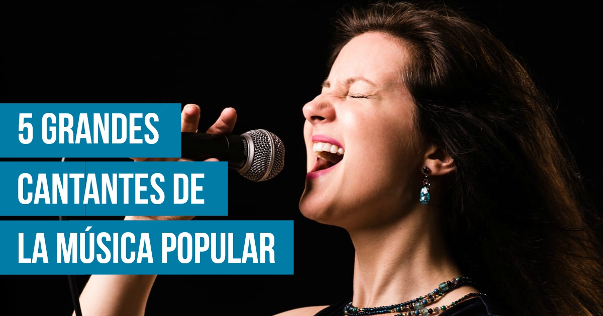 5 grandes cantantes de la música popular