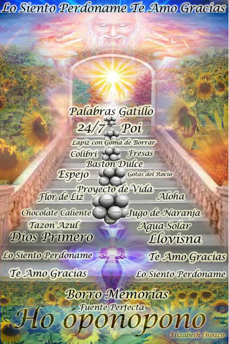 Ho oponopono por Elizabeth Orozco : Palabras Gatillo de Ho'oponopono