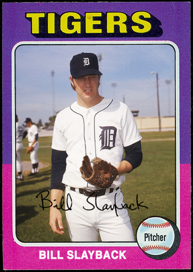 WHEN TOPPS HAD (BASE)BALLS!: MISSING IN ACTION- 1975 BILL SLAYBACK