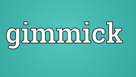 Pengertian Gimmick (Gimik) Menurut Bahasa dan Istilah - New Johny Wuss