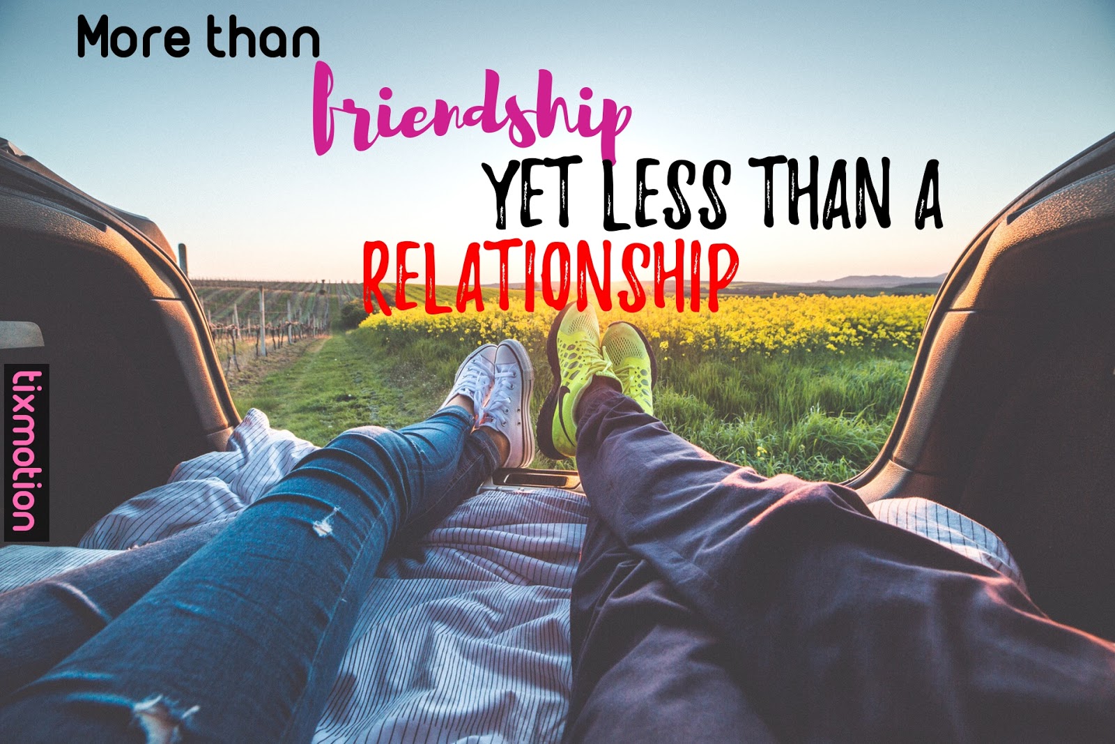 [Friendship] More Than Friendship Yet Less Than A Relationship