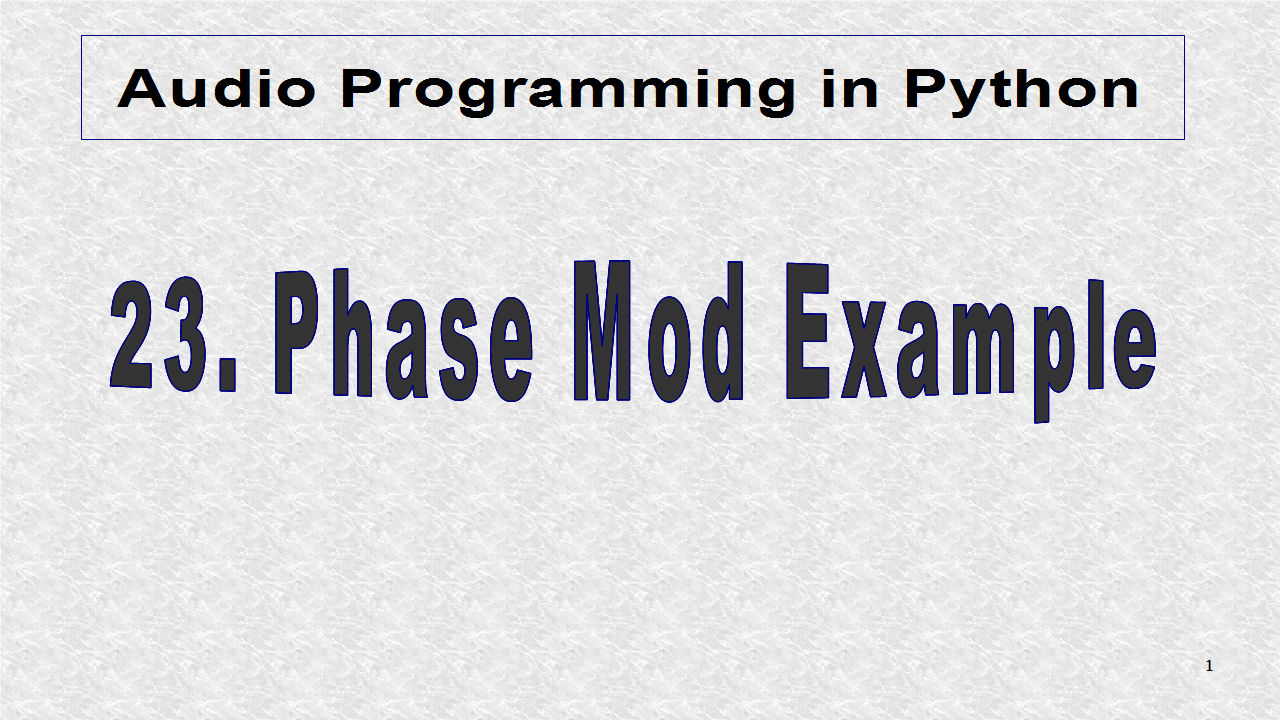Audio Programming In Python: 23. Phase Modulation Example