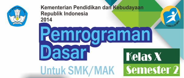 Buku Pemrograman Dasar Kelas X Semester 2 - Sumber Ilmu IT dan Umum