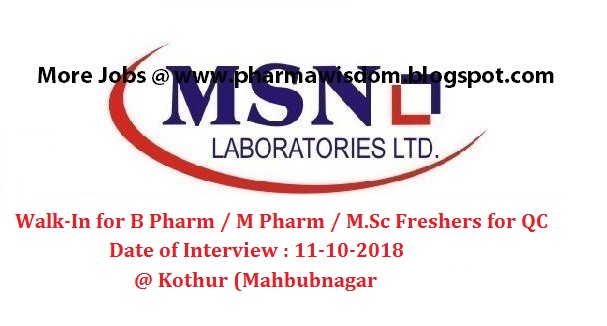 MSN Labs - Walk-In for B.Pharm / M.Pharm / M.Sc FRESHERS on 11th Oct ...