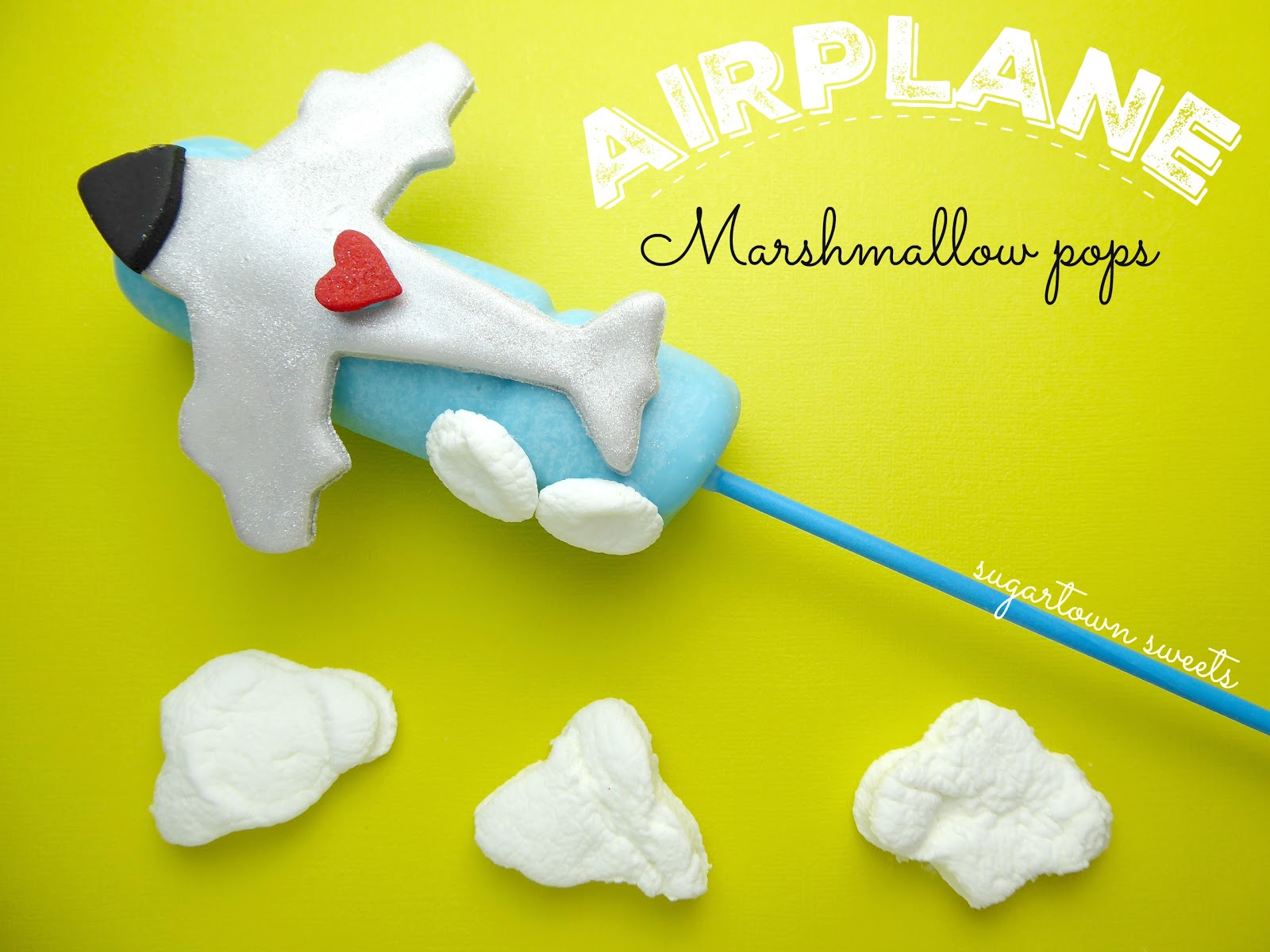 Sugartown Sweets: Airplane Marshmallow Pops