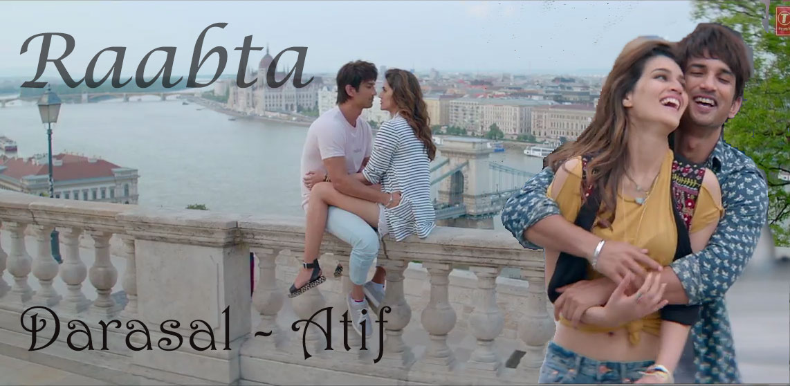 Darasal Song | Atif Aslam | Raabta | Sushant Singh Rajput - Kriti Sanon - Download Free Songs