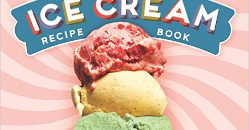 Any Good Book: The Homemade Ice Cream Recipe Book