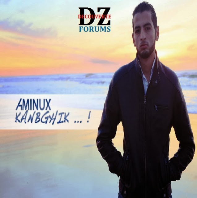 Aminux - Kanbghik | Nouveau 2014 | torjoman