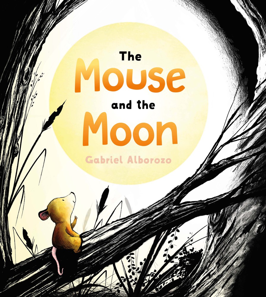KISS THE BOOK: The Mouse and the Moon by Gabriel Alborozo- ESSENTIAL