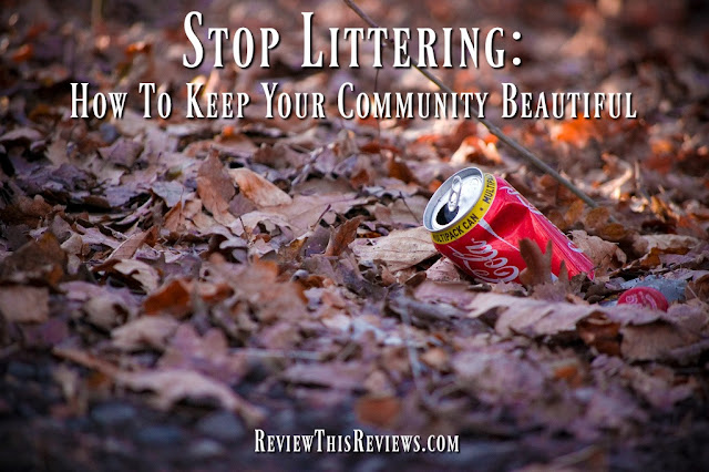 Stop Littering: How to Keep Your Community Beautiful