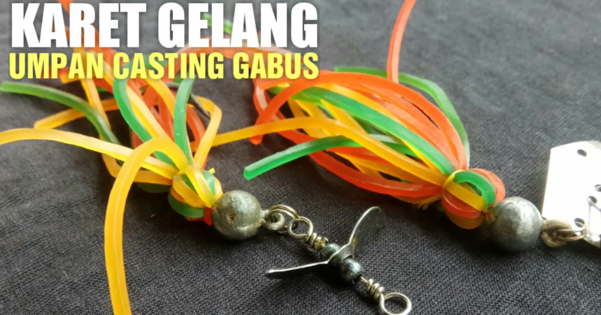 Blueparay Fishing Blog: Tutorial Cara Membuat Umpan Casting Dari Karet Gelang
