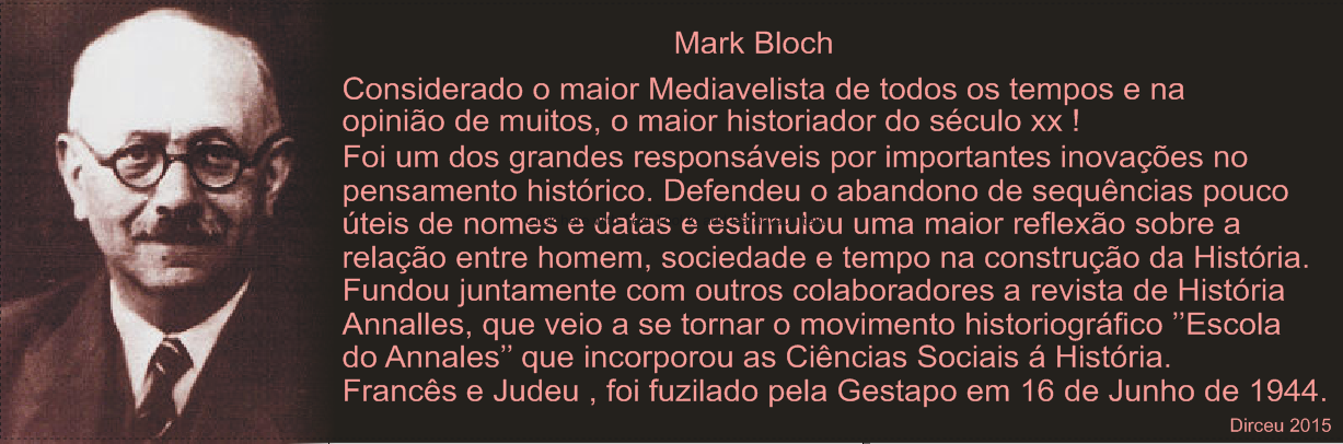 .: Marc Block , Patrono do estudo da História Moderna