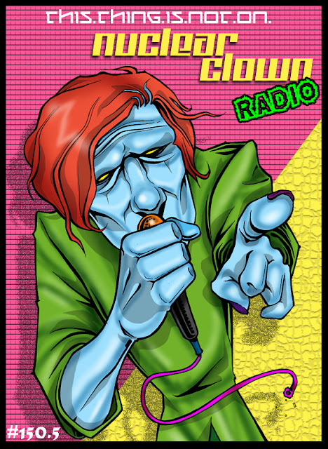 The Irradiation Station Nuclear Clown Radio Episode 1505