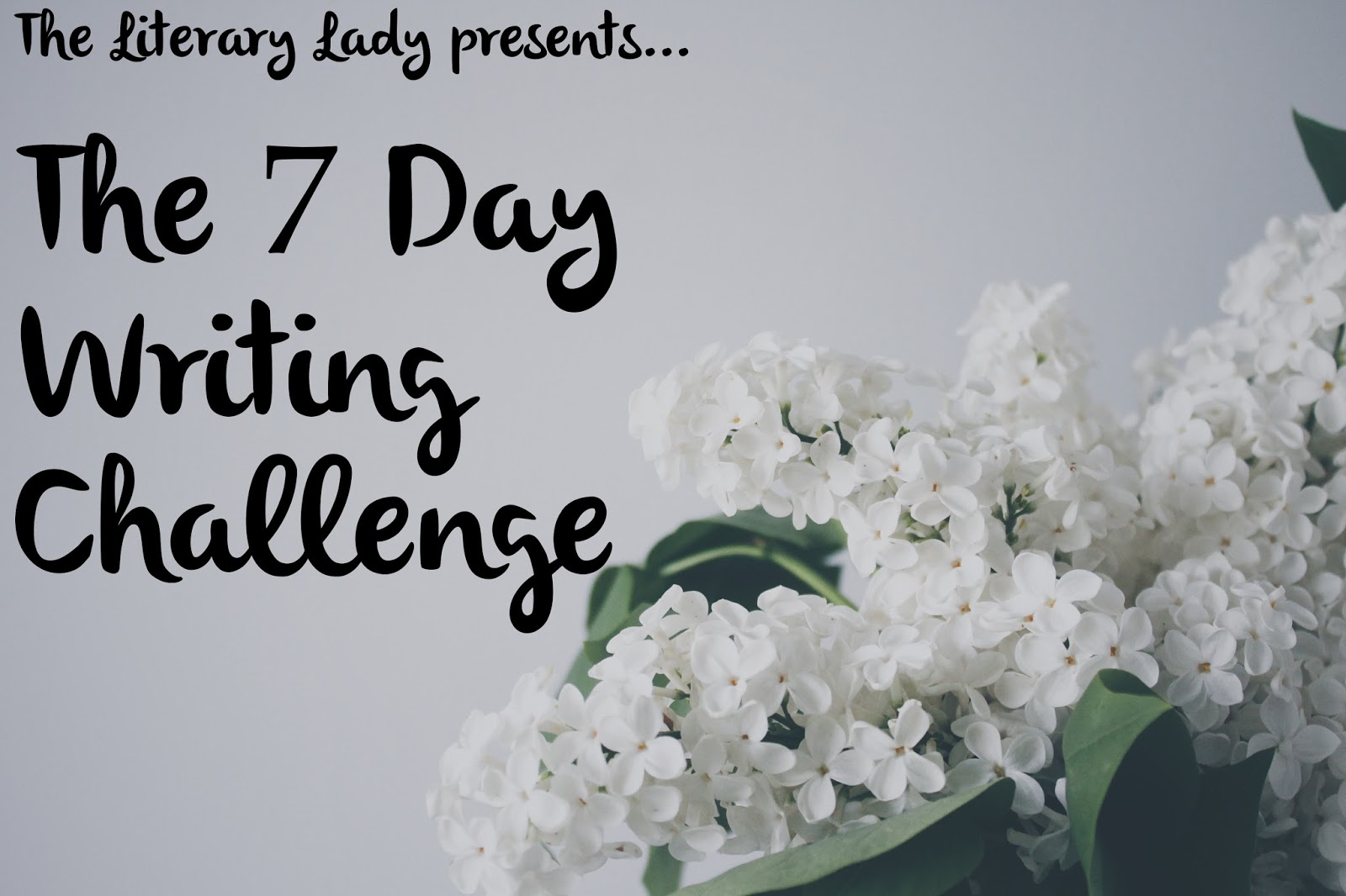 The 7 Day Writing Challenge ~ The Literary Lady