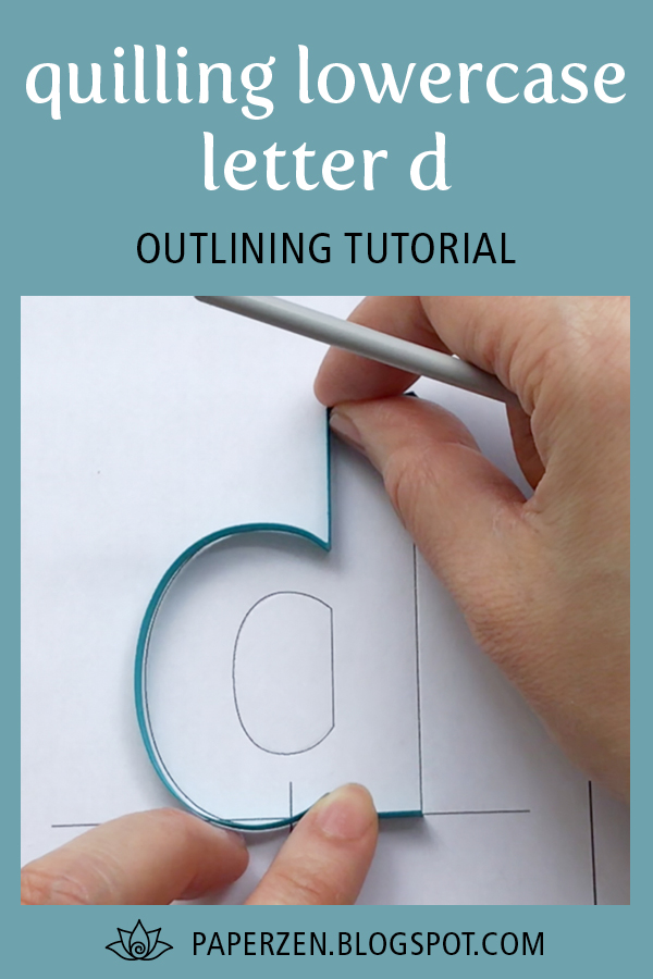 Welcome to Paper Zen ~ Cecelia Louie: Quilling Lowercase Letter d - How ...