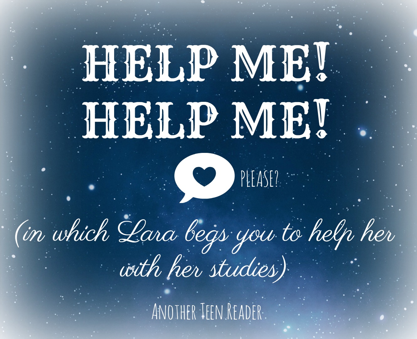 HELP ME! HELP ME! | Another Teen Reader