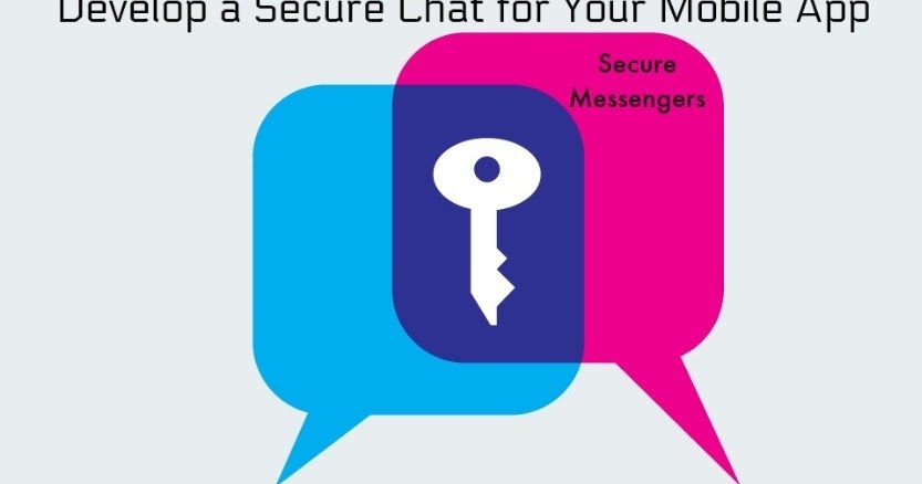 Secure Messengers: Develop a Secure Chat for Your Mobile App - World ...