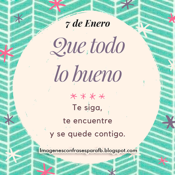 Imagenes Bonitas y Pensamientos Positivos: Frase del Día 7 de Enero