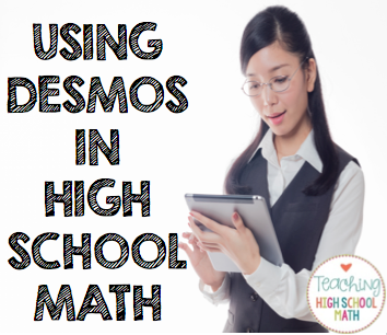 Using Desmos in the Math Classroom | Teaching High School Math