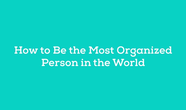 How to Be the Most Organized Person in the World #infographic - Visualistan