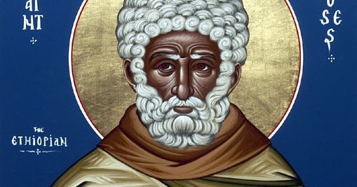 ORTHODOX CHRISTIANITY THEN AND NOW: The Life of Abba Moses the Ethiopian