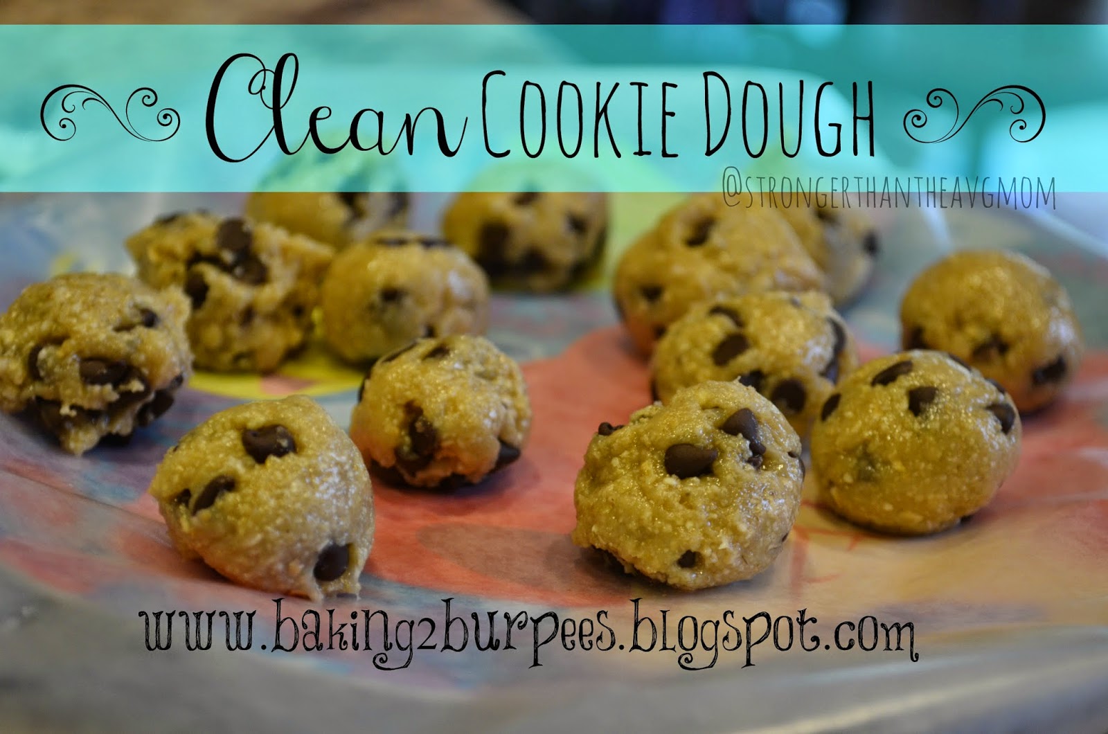 Stronger than the Average Mom: Clean Cookie Dough