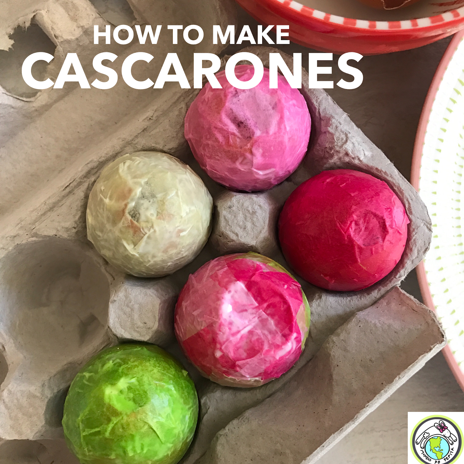 A Three Step Tutorial for Making Cascarones for Easter | Mundo de Pepita