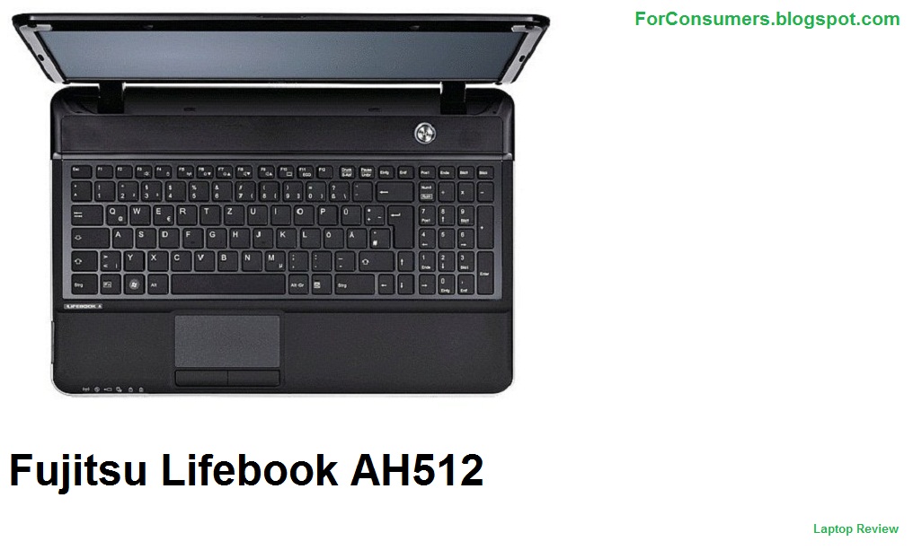 Fujitsu Lifebook AH512 laptop specs and review