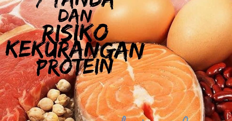 7 Tanda dan Risiko Kekurangan Protein Dalam Tubuh
