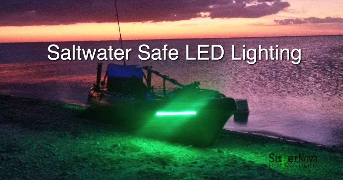 SuperNova Fishing Lights: What Makes SuperNova Fishing Lights Saltwater ...