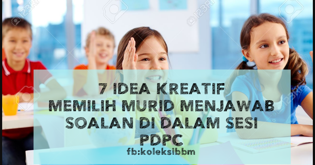 Koleksi Bahan Bantu Belajar (BBM): 7 IDEA KREATIF MEMILIH MURID ...