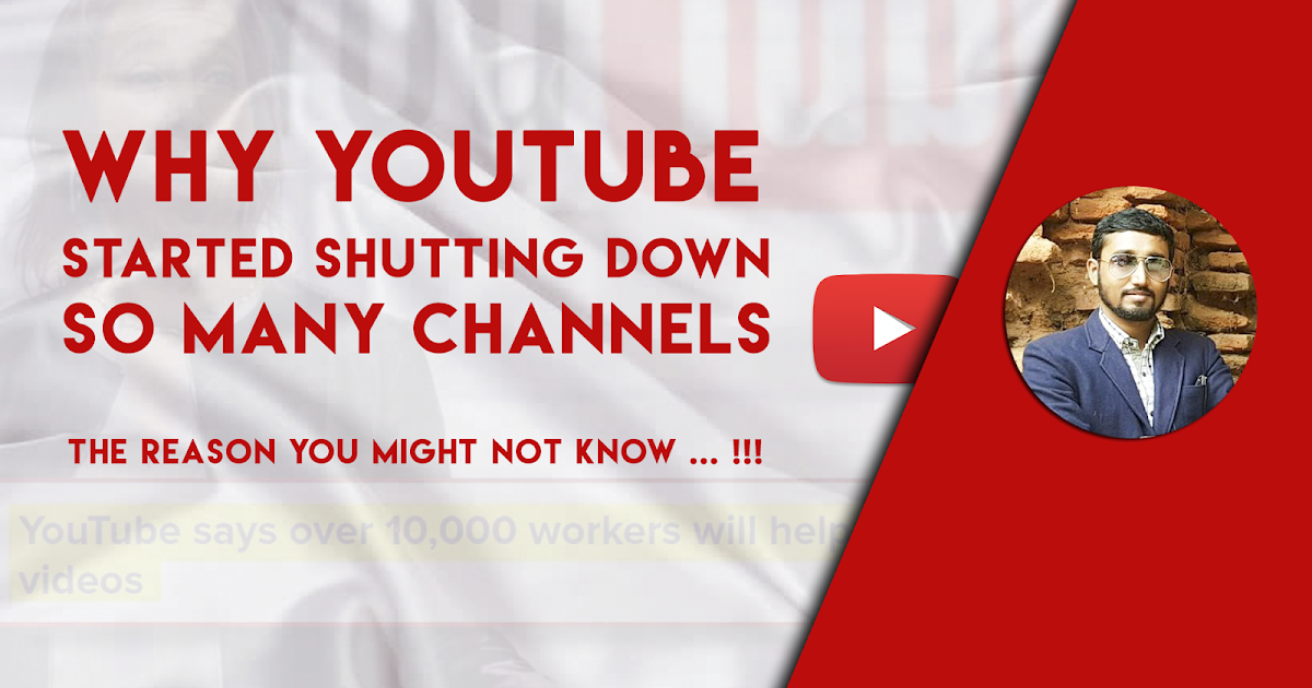 Why YOUTUBE started shutting down so many Channels...? Explained with a ...