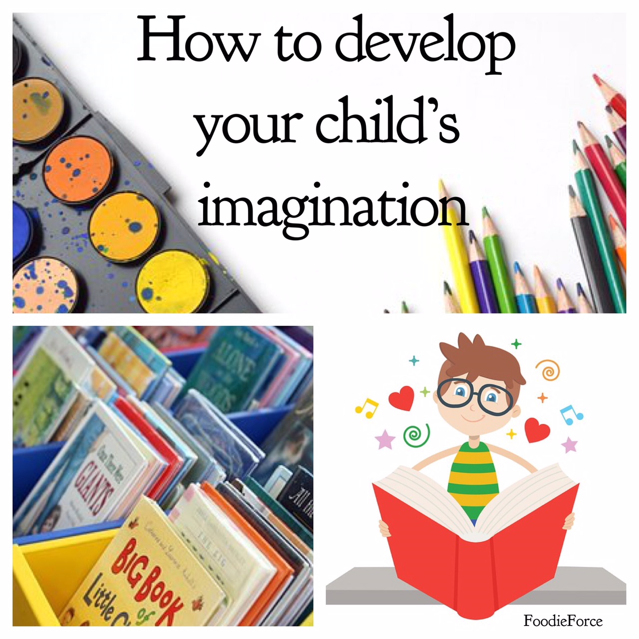 Foodie Force: How to develop your child's imagination Foodie Force: How to develop your child's imagination