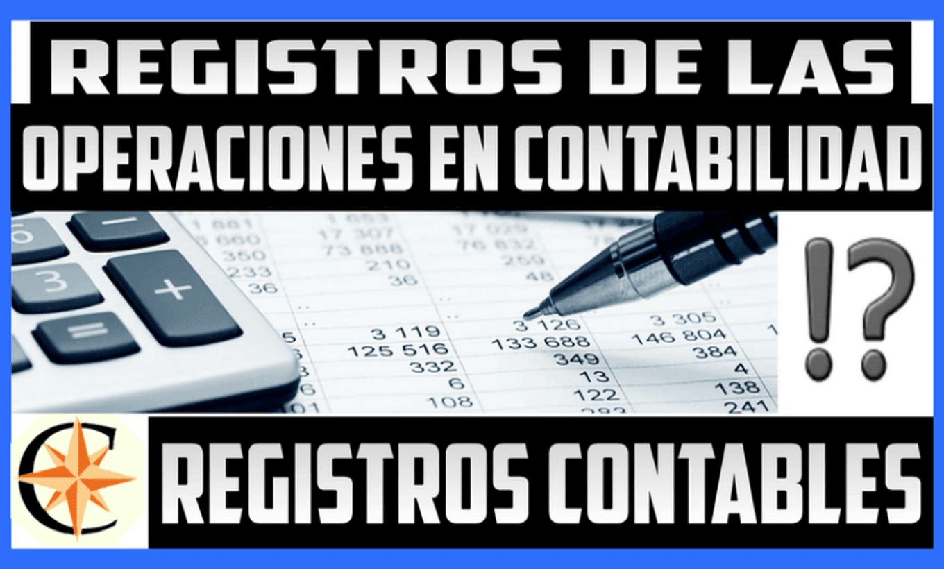 =ᐈ Cómo hacer un Registro Contable - Contador Profesional