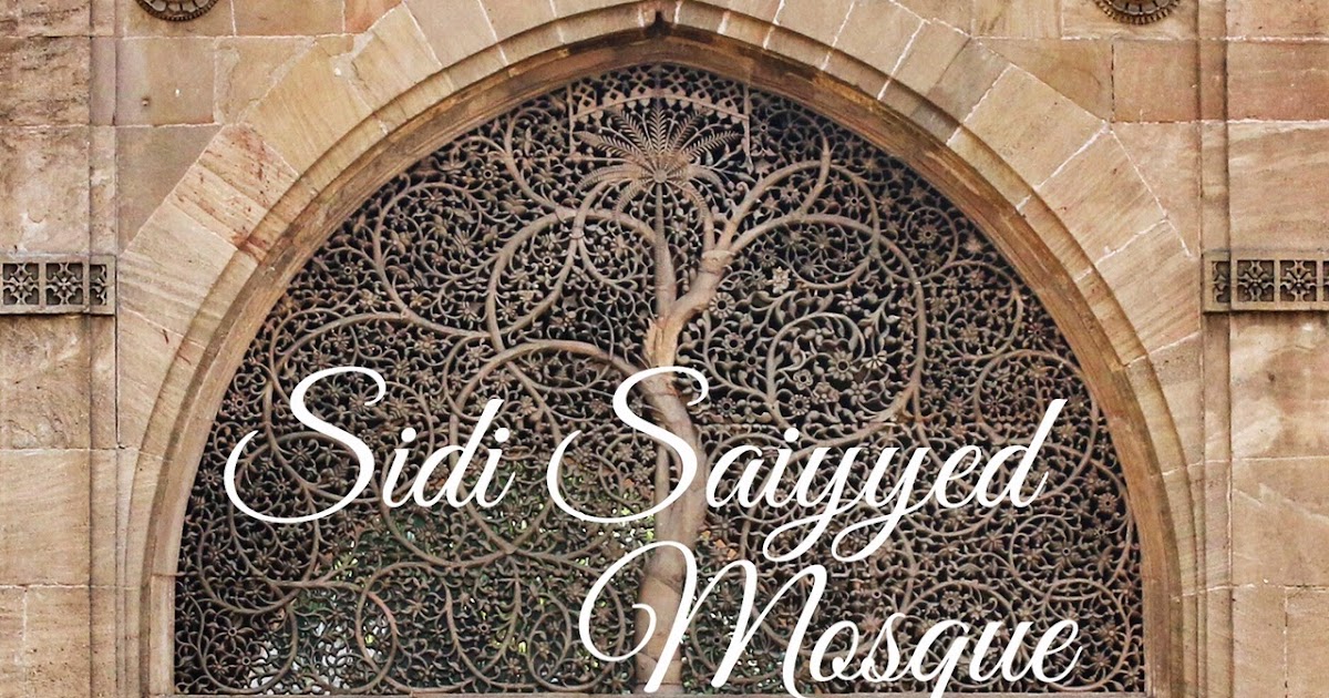 Sidi Saiyyed in Ahmedabad - the most beautiful mosque of the city!
