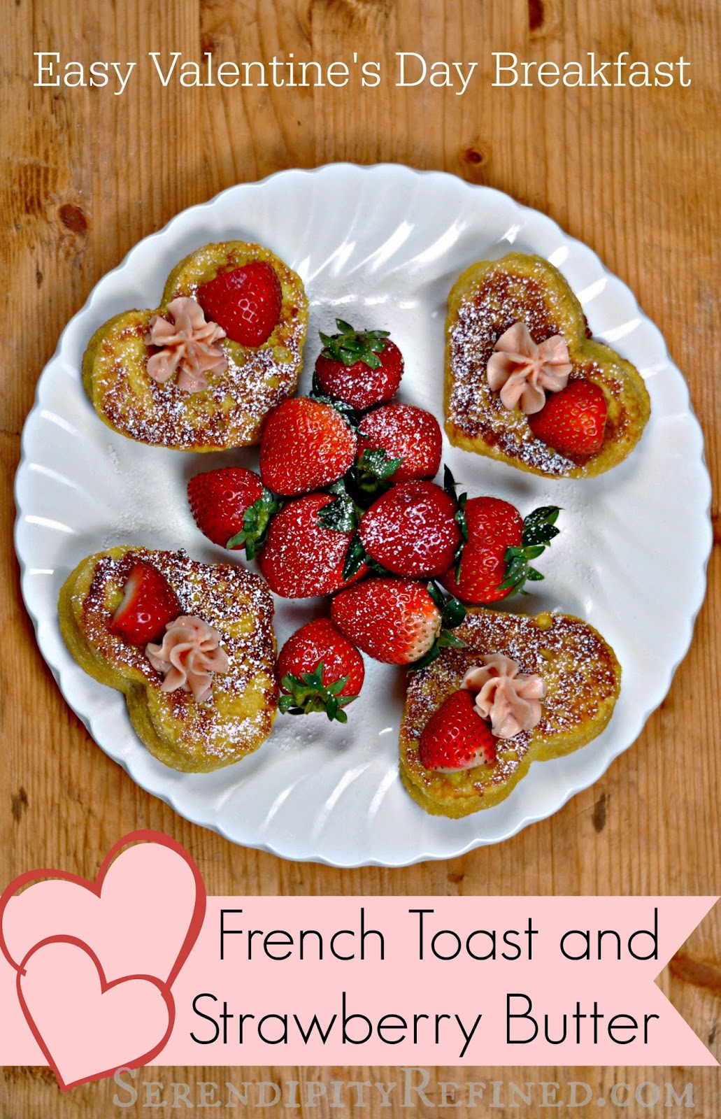 Serendipity Refined Blog: Heart Shaped French Toast with Strawberry ...